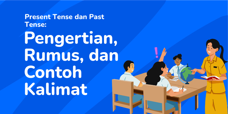 Present Tense dan Past Tense: Pengertian, Rumus, dan Contoh Kalimat ...